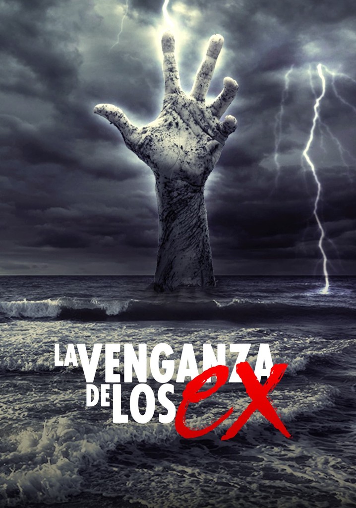 La Venganza De Los Ex Temporada 1 Ver Todos Los Episodios Online